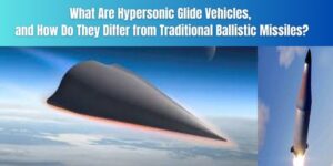 What Are Hypersonic Glide Vehicles, and How Do They Differ from ...